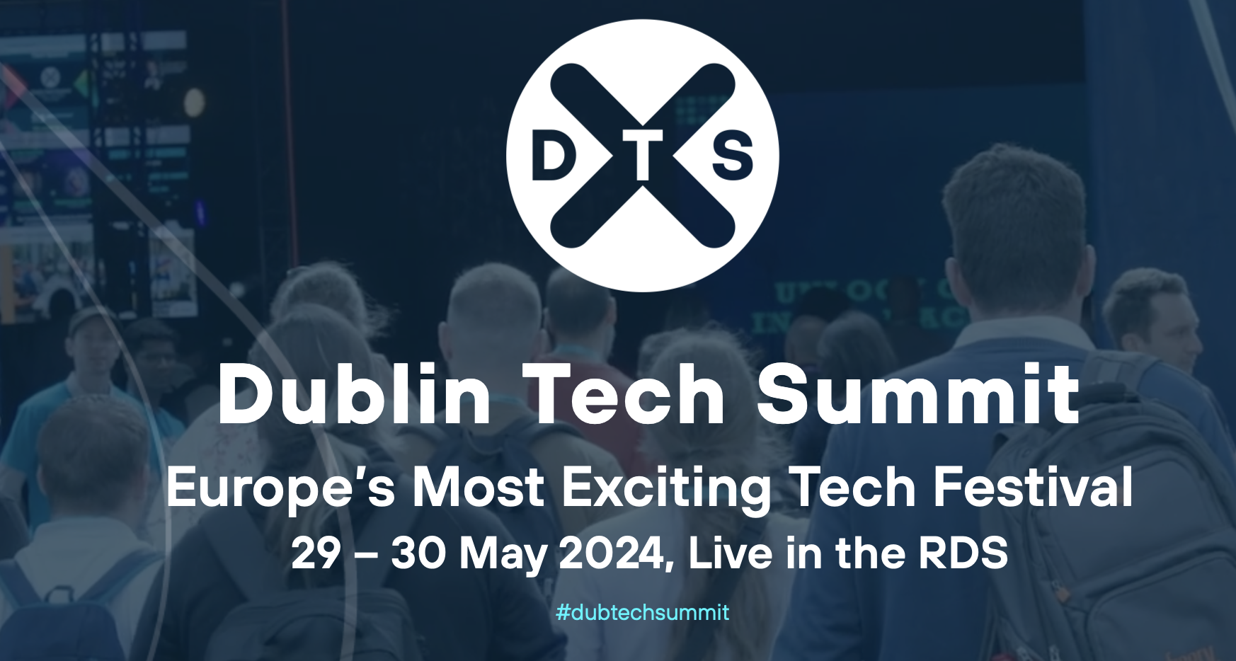 Dublin Tech Summit 2024: It’s all about technology at DTS, two days of ...